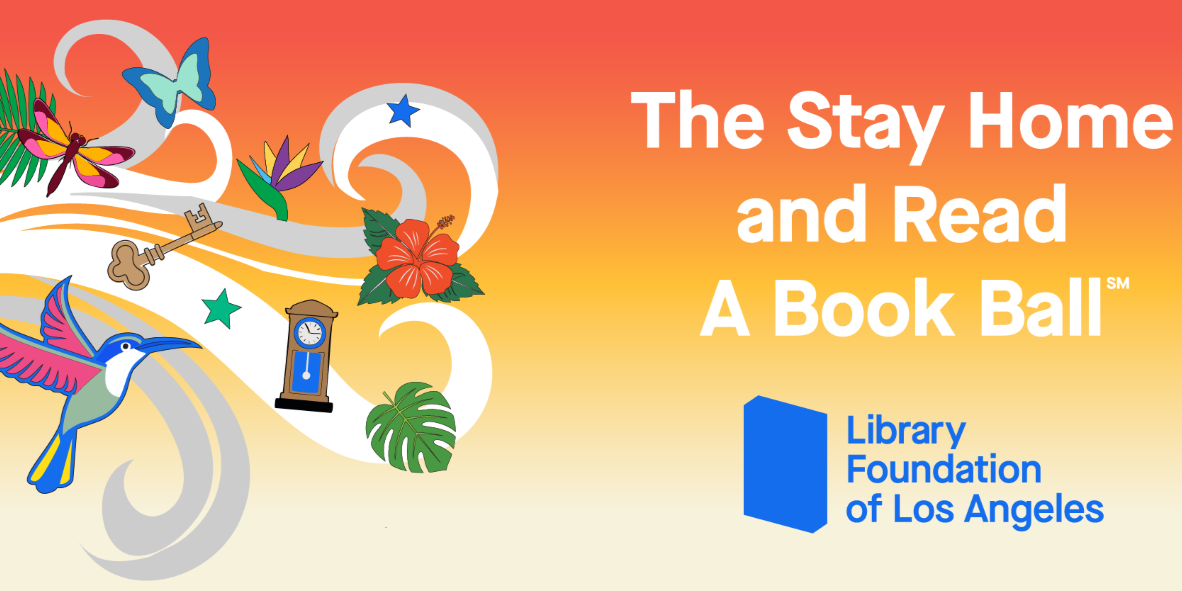 2025 Stay Home and Read a Book Ball - Library Foundation of Los Angeles
